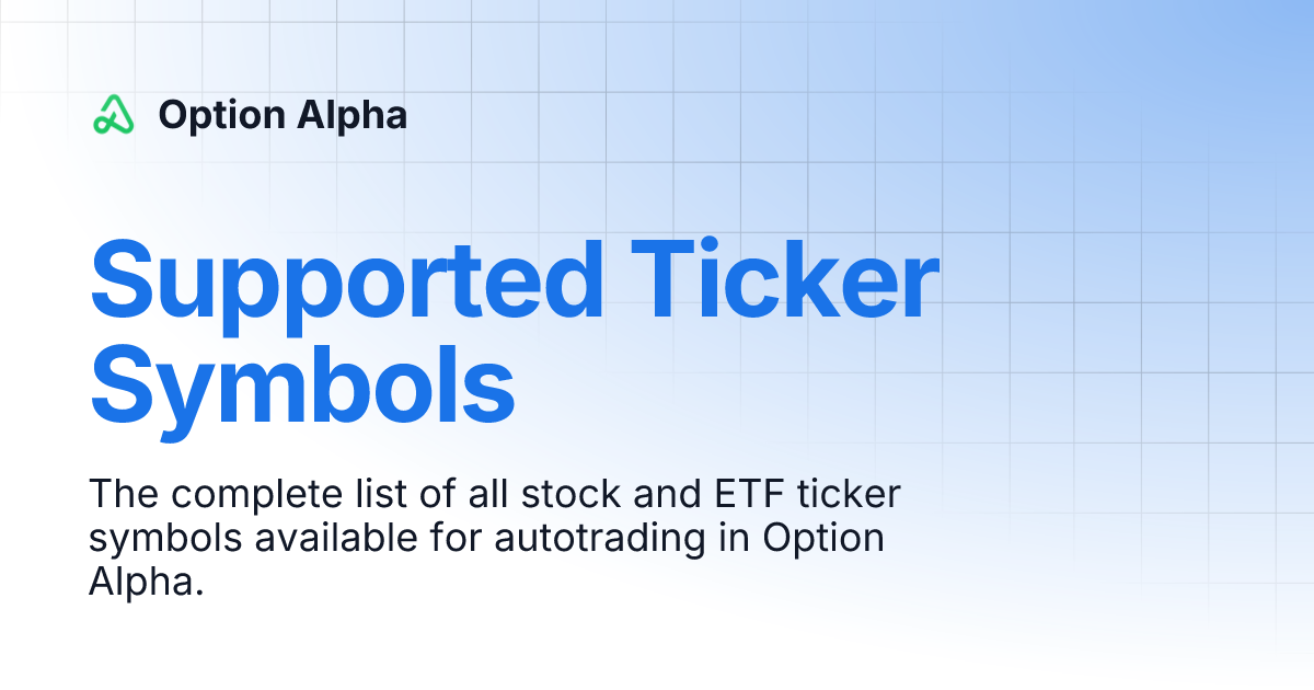 Supported Ticker Symbols | Option Alpha Docs