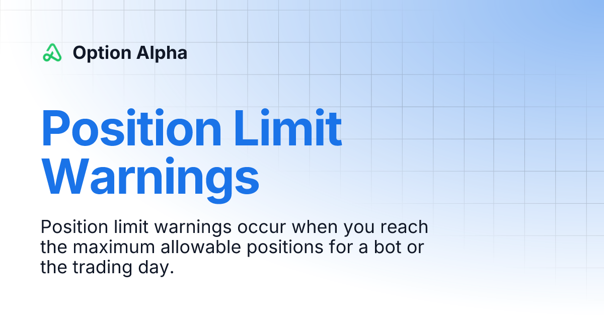 Position Limit Warnings | Option Alpha Docs