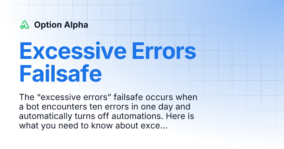 Excessive Errors Failsafe | Option Alpha Docs