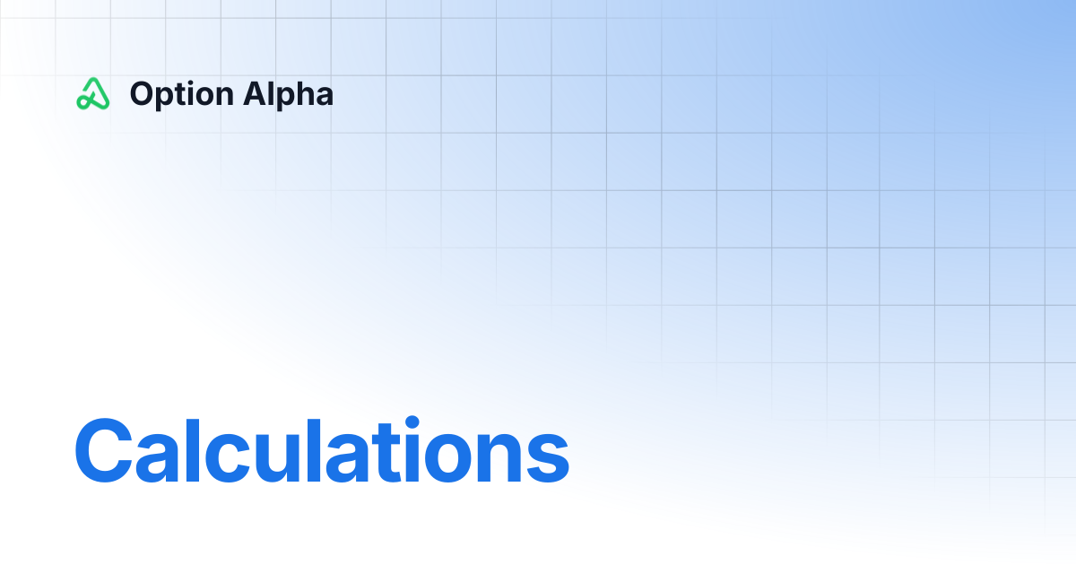 Calculations | Option Alpha