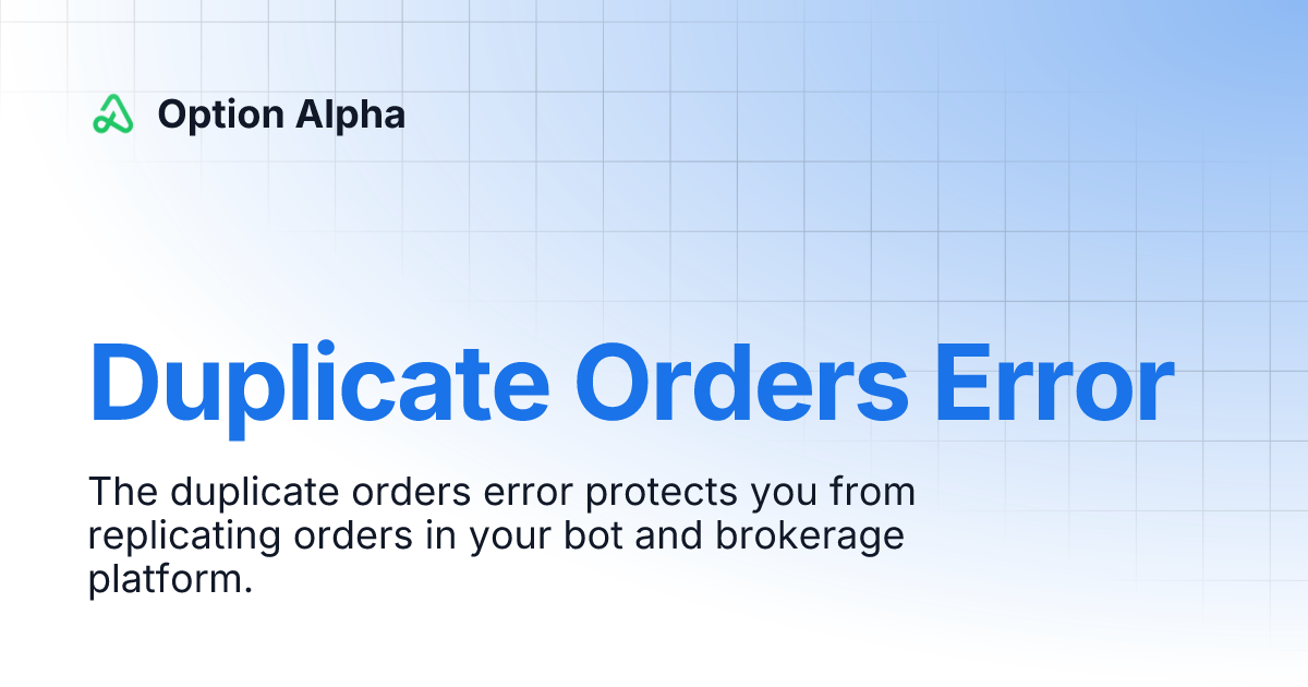 Duplicate Orders Error | Option Alpha Docs