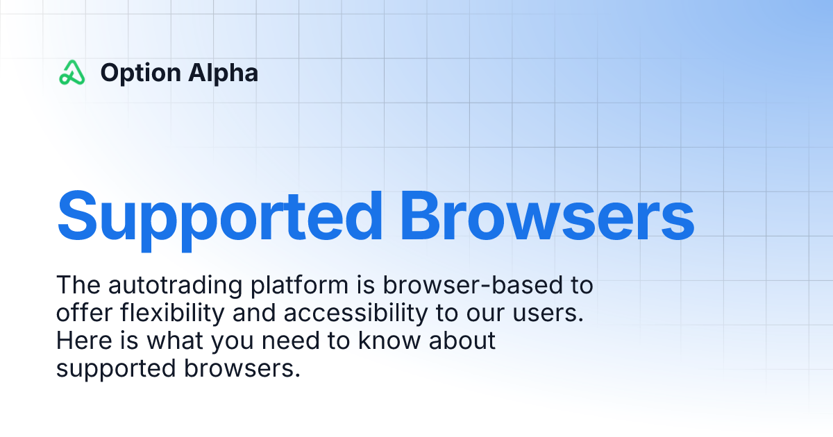 Supported Browsers | Option Alpha Docs