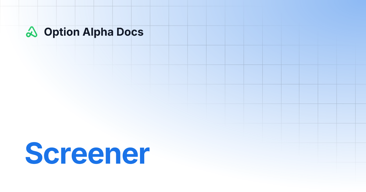 Screener | Option Alpha Docs Screener | Option Alpha Docs