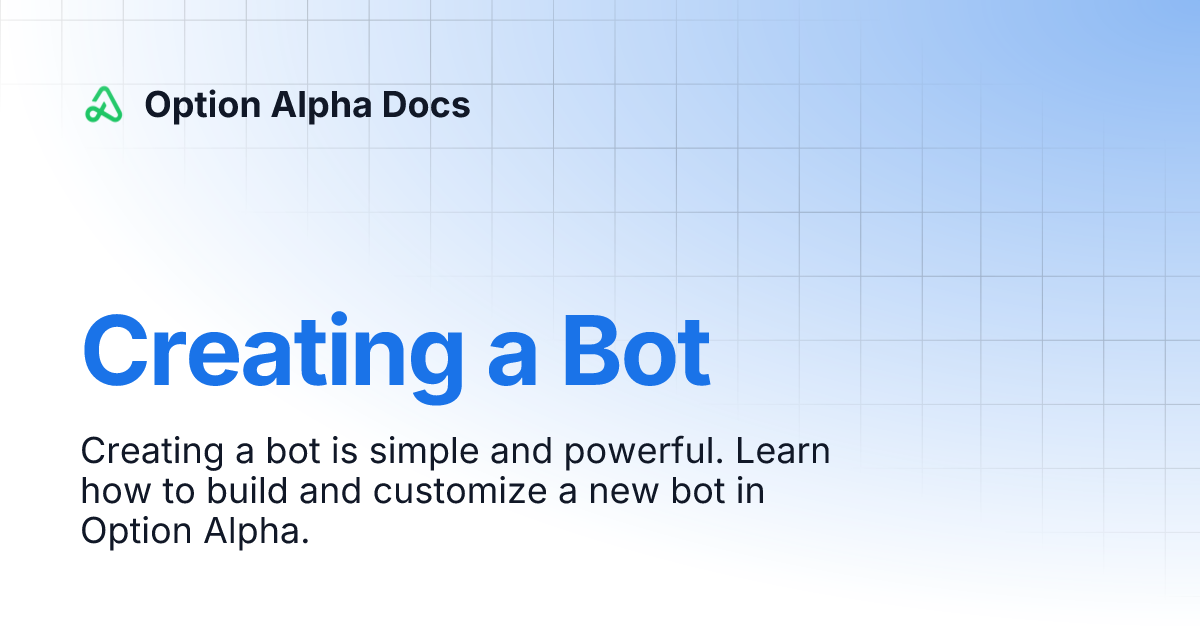 Creating a Bot | Option Alpha Docs Creating a Bot | Option Alpha Docs