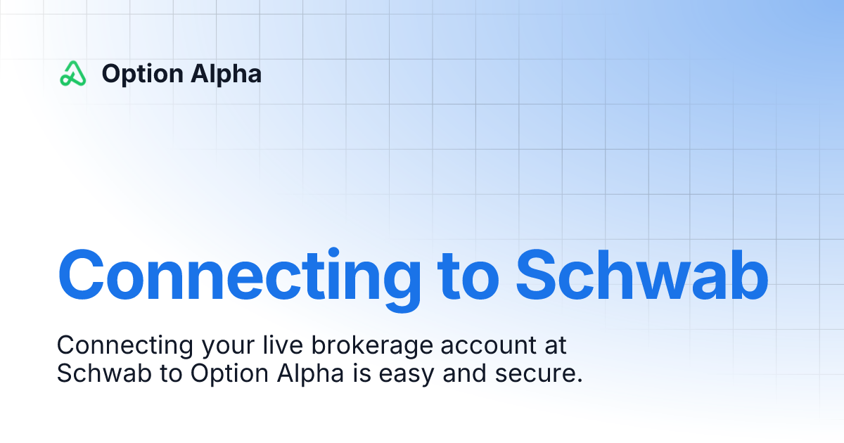 Connecting to Schwab | Option Alpha