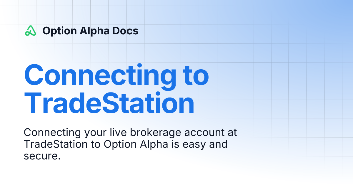 Connecting to TradeStation | Option Alpha Docs Connecting to TradeStation | Option Alpha Docs
